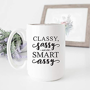 Classy, Sassy And A Bit Smart Assy Large Coffee Mug/Funny Gift Mug / 15 Ounce Ceramic Mug Gift