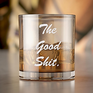 The Good Shit Round Rocks Glass - Funny Glass, Whiskey Glass, Fun Gift, Joke Glass, Coworker Gift, Brother Gift