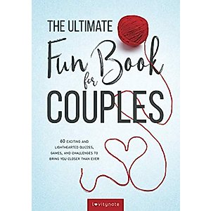 The Ultimate Fun Book for Couples: 60 Exciting and Lighthearted Quizzes, Games, and Challenges to Bring You Closer Than Ever