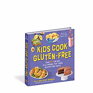 Kids Cook Gluten-Free: Over 65 Fun and Easy Recipes for Young Gluten-Free Chefs (No Gluten, No Problem)