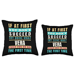 Sarcastic Birthday VERA Name Gift Text Joke Personalized Shirt Vera First Name Throw Pillow, 18x18, Multicolor