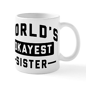 CafePress World's Okayest Sister 15 Oz Ceramic Large Mug Ceramic Coffee Mug, Tea Cup 11 oz