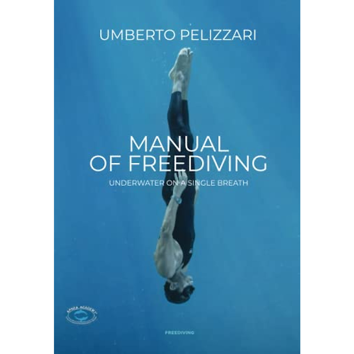 MANUAL OF FREEDIVING UNDERWATER ON A SINGLE BREATH