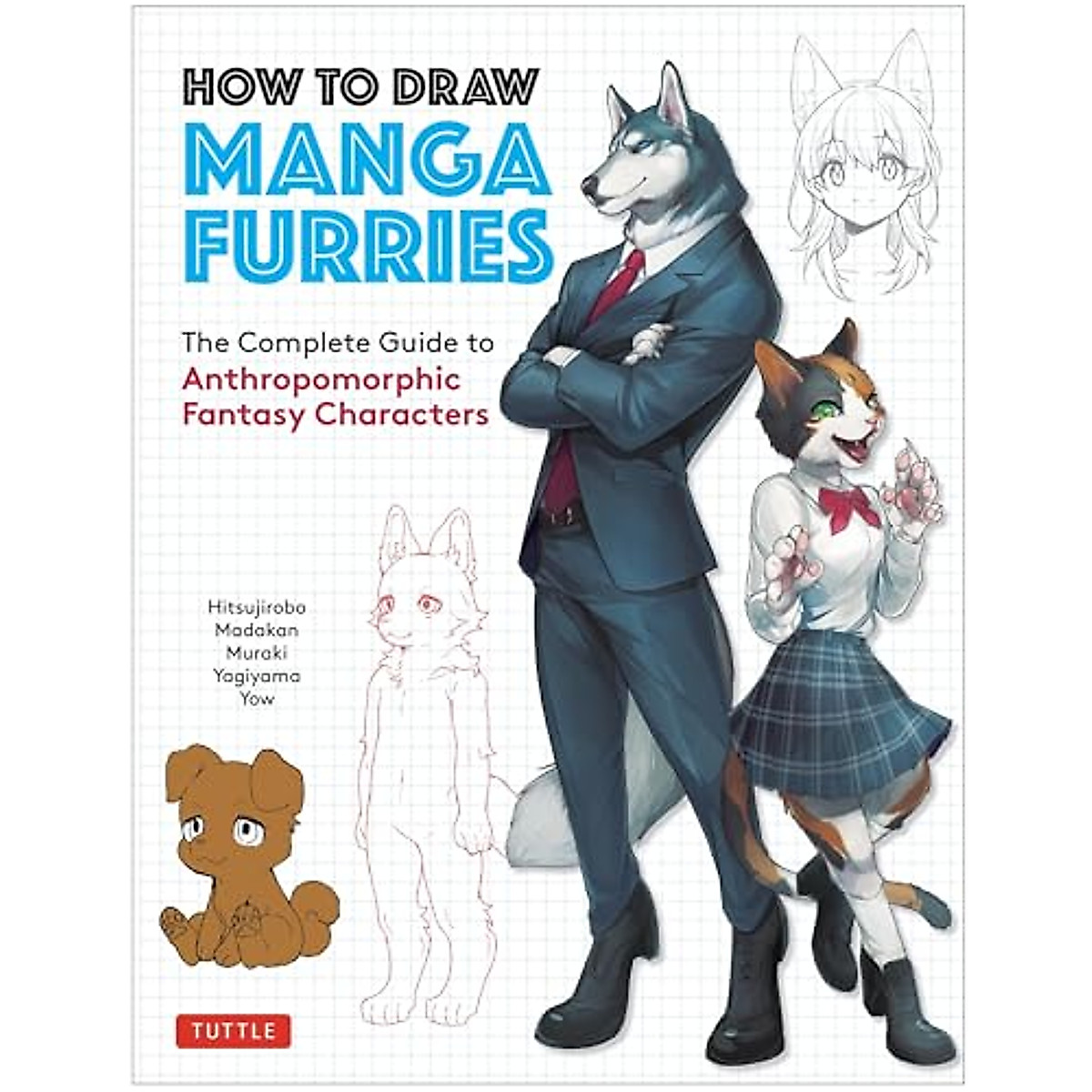 How to Draw Manga Furries: The Complete Guide to Anthropomorphic Fantasy Characters (750 illustrations)