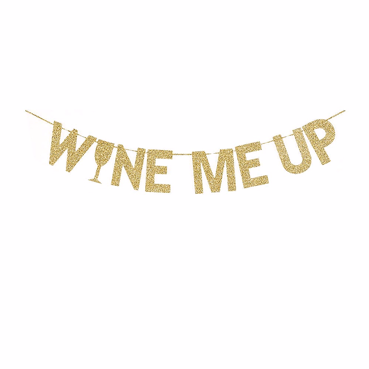 Wine Me Up Banner, New Year/Christmas Party Fun Gecorations Wine Party 21st Birthday Party Gold Gliter Paper Sign Backdrops