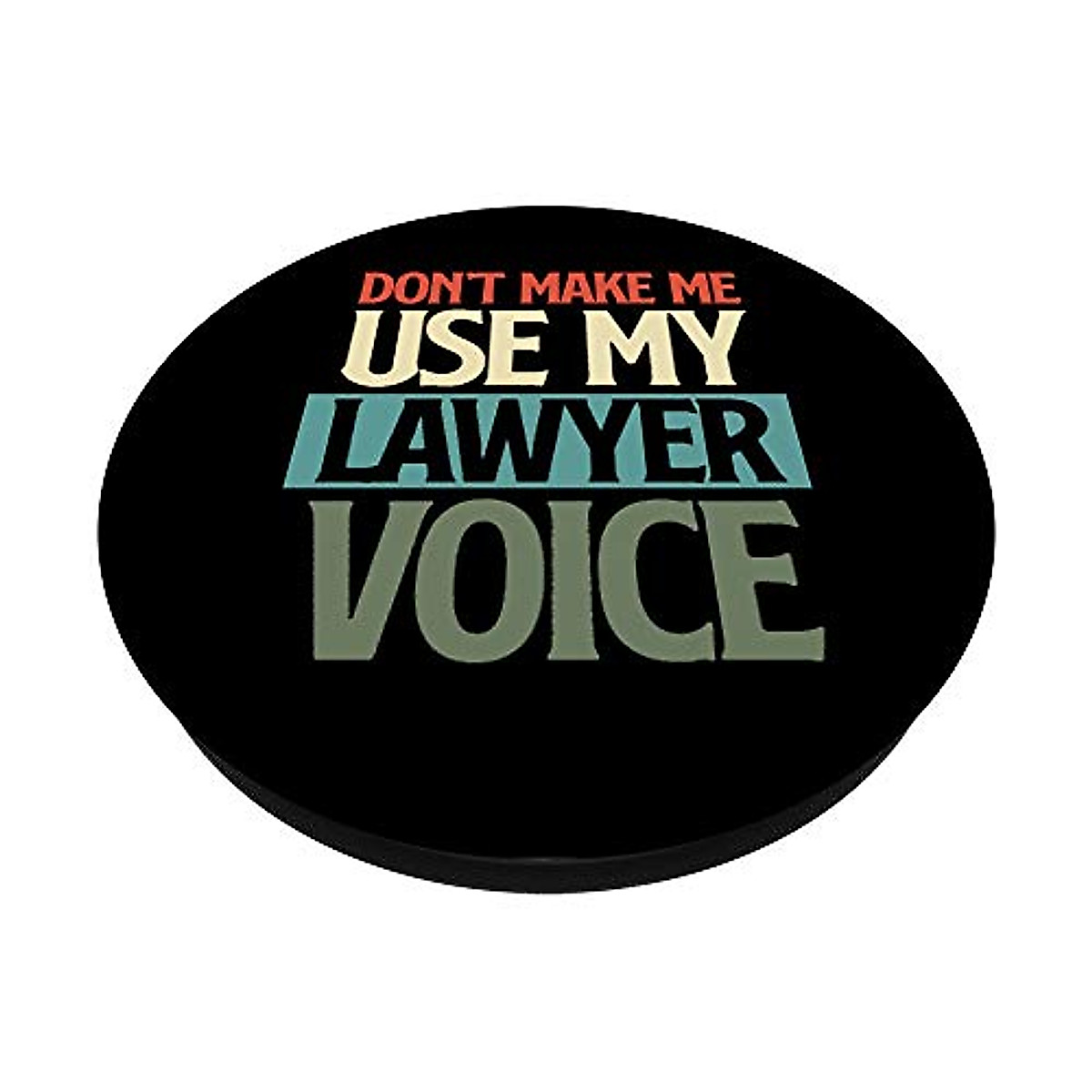 Don't Make Me Use My Lawyer Voice Funny Lawyers Retro PopSockets Swappable PopGrip