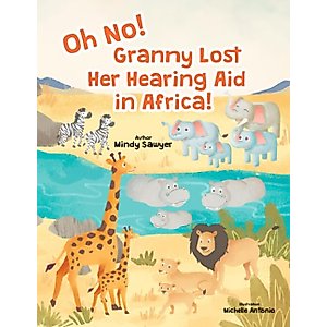OH, NO! Granny Lost Her Hearing Aid in Africa! (OH NO! Granny Lost Her Hearing Aid Book Series)