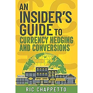 AN INSIDER'S GUIDE to Currency Hedging and Conversions: You deserve to have insider information on how to develop the best hedging strategies and how ... pricing for hedging and currency conversions