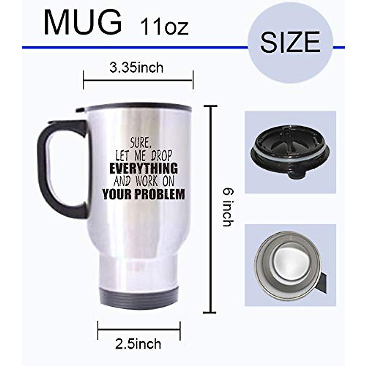 Let me drop everything and start working on your problem Stainless Steel Travel Cup - 14 Oz Mug - great gifts for family or friends or yourself