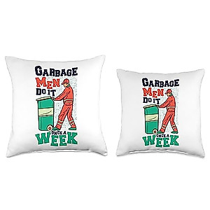Garbage Waste Disposal & Garbage Man Apparel Men Do It Once A Week, Garbage Truck Collectors Throw Pillow, 16x16, Multicolor