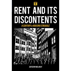 Rent and its Discontents: A Century of Housing Struggle (Transforming Capitalism)