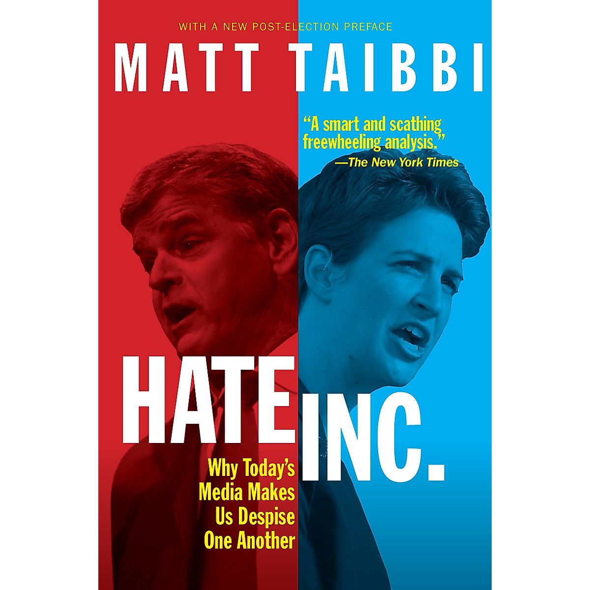 Hate, Inc.: Why Today’s Media Makes Us Despise One Another