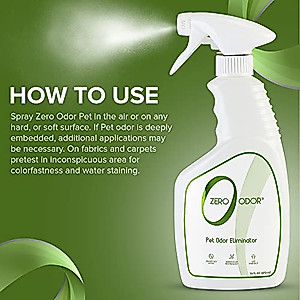 Zero Odor - Pet Odor Eliminator - Permanently Eliminate Air & Surface Odors – Patented Molecular Technology Best For Carpet, Furniture, Pet Beds - Smell Great Again (Over 400 Sprays Per Bottle)