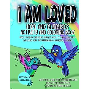 I AM LOVED: Hope and Bluebird's Activity and Coloring Book (Children's Mindset Collection)
