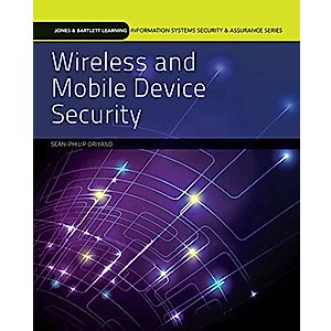 Wireless and Mobile Device Security: Print Bundle (Jones & Barlett Learning Information Systems Security & Assurance)