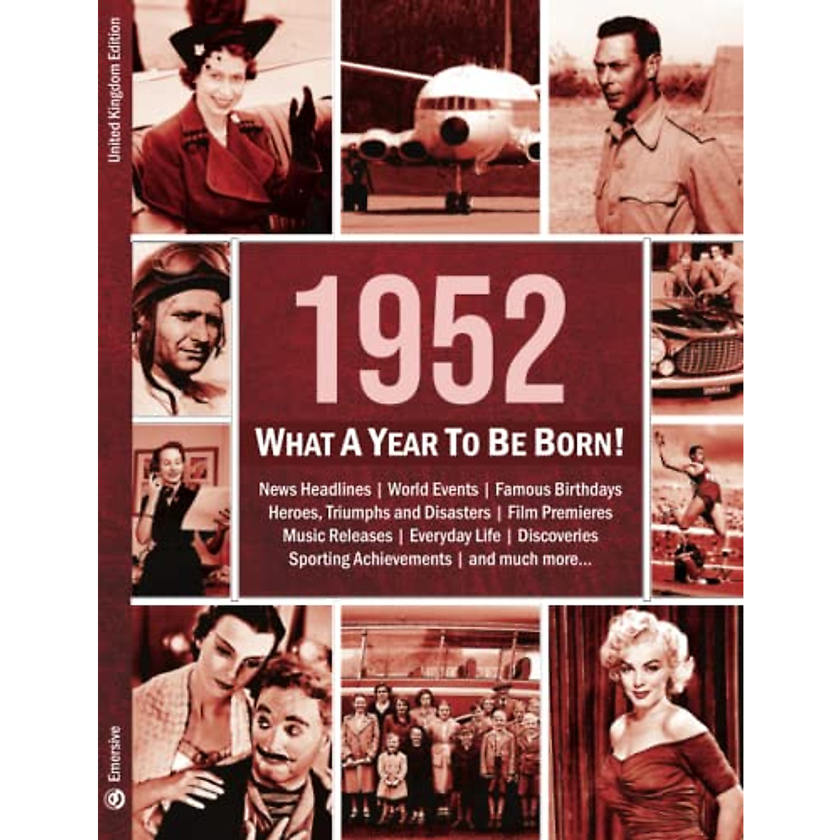 1952: What A Year To Be Born!: The Perfect Present for a 70th Birthday (What A Year To Be Born Series)