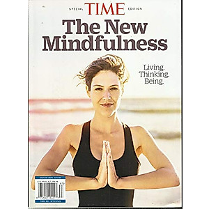 TIME SPECIAL EDITION, THE NEW MINDFULNESS LIVING THINKING BEING ISSUE, 2018