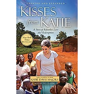 Kisses from Katie: A Story of Relentless Love and Redemption