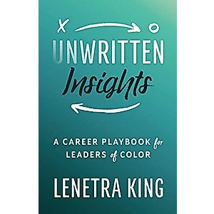 Unwritten Insights: A Career Playbook for Leaders of Color