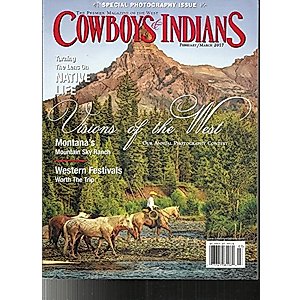 COW BOYS & INDIANS MAGAZINE, FEBRUARY/MARCH, 2017 SPECIAL PHOTOGRAPHY ISSUE