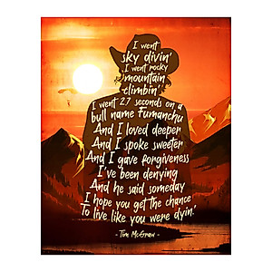 Live Like You Were Dyin - Tim McGraw Music Decor Wall Art, This Wall Decor Poster Print is Great For Music Room, Office Decor, Home Decor, Bedroom Decor, Man Cave Room Decor Aesthetic Unframed - 11x14