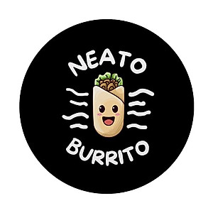 Neato Burrito Lover Cute Kawaii Funny Saying Food Pun Dark PopSockets Standard PopGrip