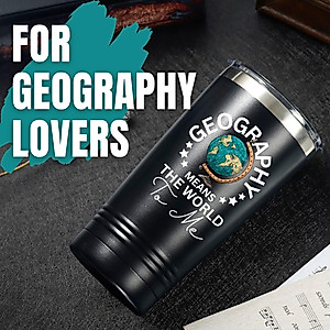 Onebttl Geography Gifts for Men, Women, Geography Teachers, Students, Geography Means The World To Me, Stainless Steel Tumbler 20OZ - Black