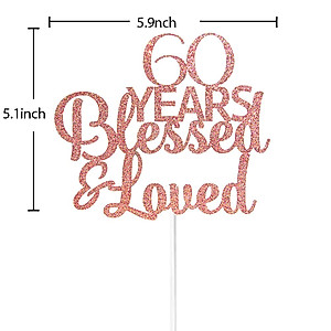 Rose Gold Glitter 60 Years Blessed & Loved Cake Topper - 60th Birthday / 60th Anniversary Cake Topper, 60th Birthday / 60th Anniversary Party Decoration
