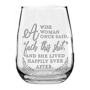 Funny Stemless Wine Glass - A Wise Woman Once Said F*ck This Shit and She Lived Happily Ever After - Perfect Friend Gifts for Women, Fun Wine Gifts for Women, Office Gifts for Coworkers Women