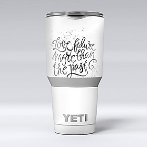 Design Skinz Love Future More Than The Past - Skin Decal Vinyl Wrap Kit Compatible with The Yeti Rambler Cooler Tumbler Cups