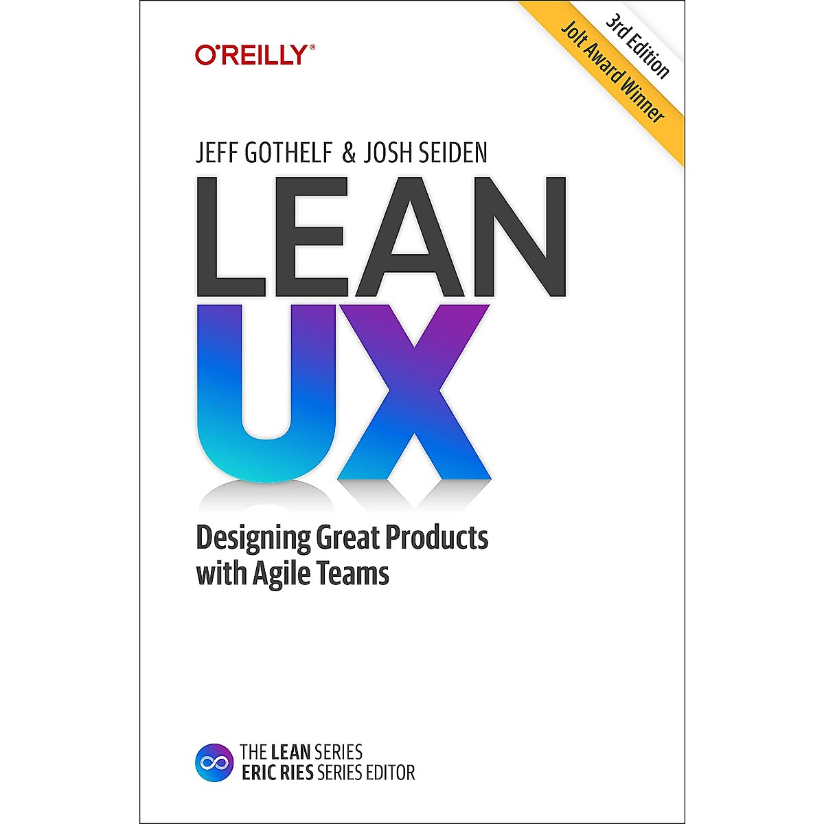 Lean UX: Designing Great Products with Agile Teams