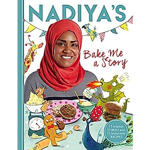 Nadiya's Bake Me a Story: Fifteen stories and recipes for children