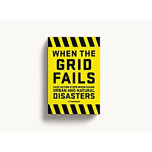 When the Grid Fails: Easy Action Steps When Facing Urban and Natural Disasters