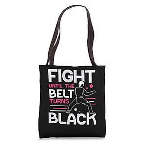 Fight Until The Belt Turns Black Mma Black Belt Belts Tote Bag