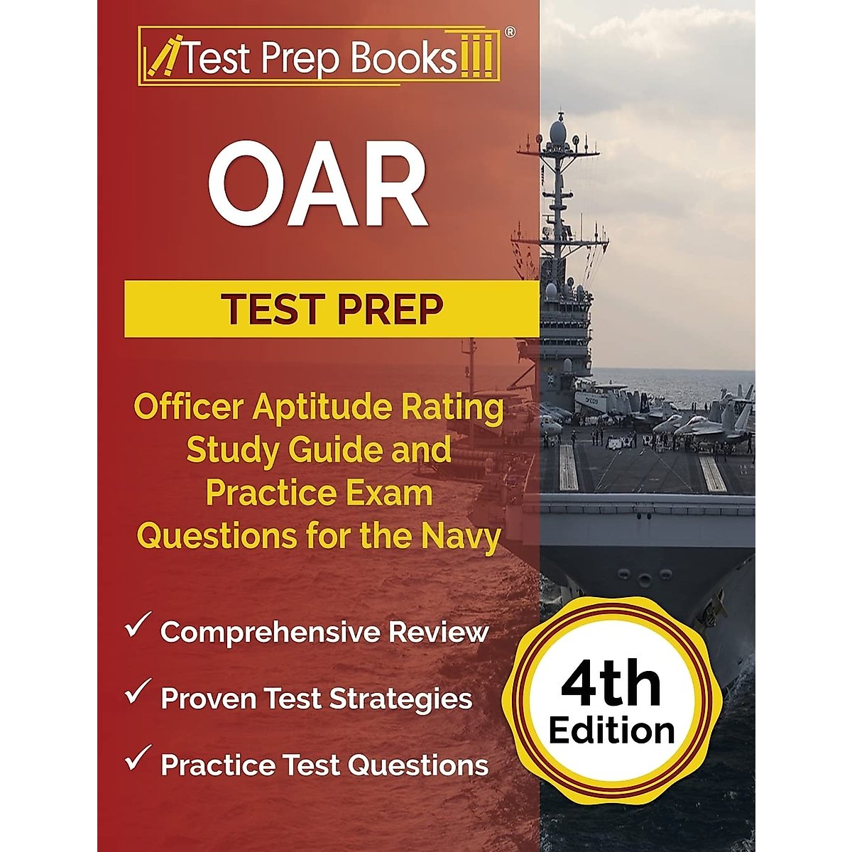 OAR Test Prep: Officer Aptitude Rating Study Guide and Practice Exam Questions for the Navy [4th Edition]