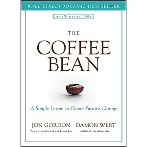 The Coffee Bean: A Simple Lesson to Create Positive Change (Jon Gordon)