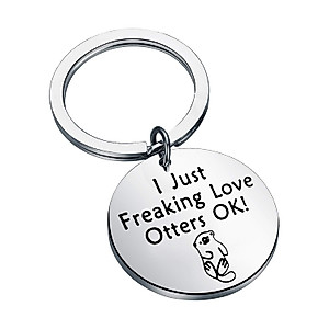 FEELMEM Otter Keychain Otter Lover Gift I Just Freaking Love Otters Funny Keychain Gift for Family Friends