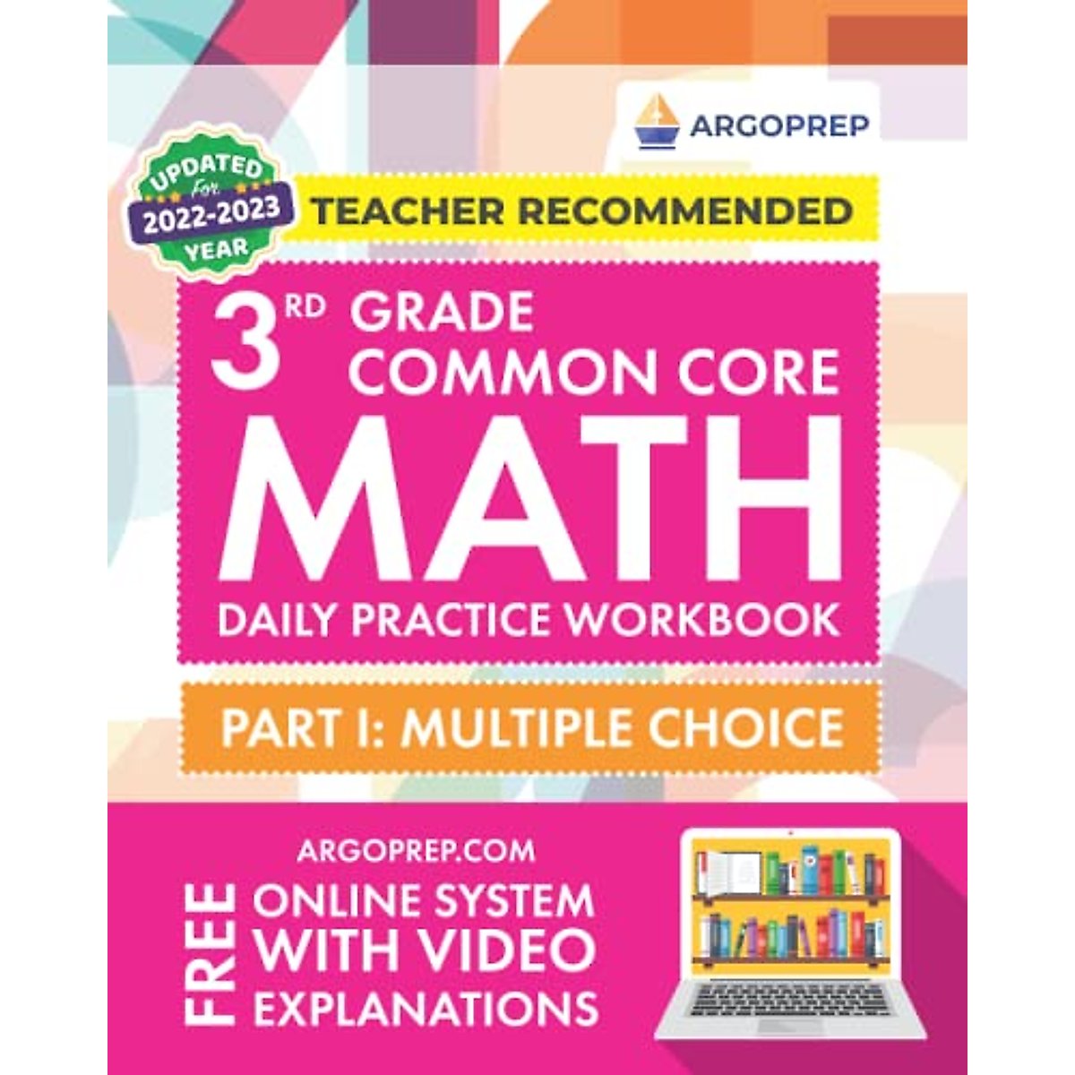 3rd Grade Common Core Math: Daily Practice Workbook - Part I: Multiple Choice | 1000+ Practice Questions and Video Explanations | Argo Brothers (Common Core Math by ArgoPrep)