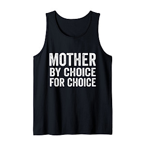 Mother By Choice For Choice Pro Choice Feminist Rights Tank Top