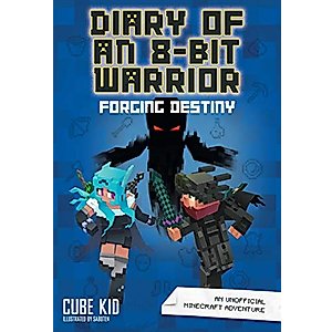 Diary of an 8-Bit Warrior: Forging Destiny: An Unofficial Minecraft Adventure (Volume 6)
