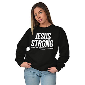 Jesus Strong Philippians 4:13 Bible Sweatshirt for Men or Women Black