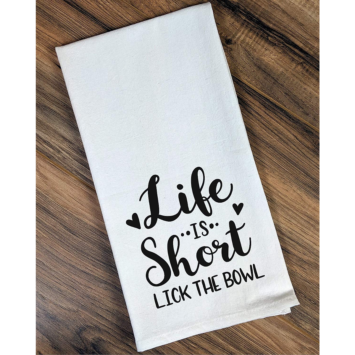 Funny Flour Sack, Tea Kitchen Towel - Life Is Short Lick The Bowl