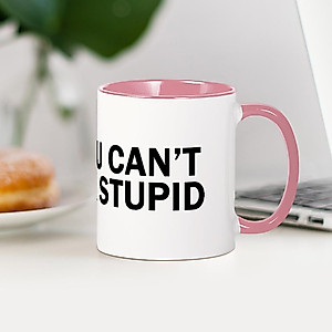 CafePress You Cant Fix Stupid Funny Hilarious, Mugs Ceramic Coffee Mug, Tea Cup 11 oz