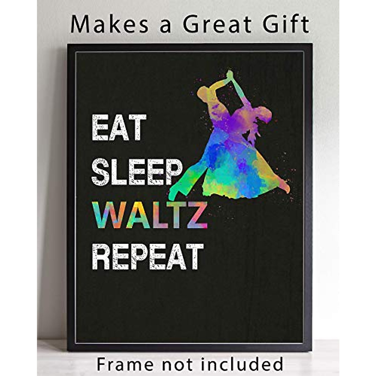 Eat Sleep Waltz Repeat Quote Wall Art, 11"x14" Unframed Print Poster, Ideal for Waltz Dancers, Dance Teacher, Ballroom Dancing Fans, Dance Studio Decor