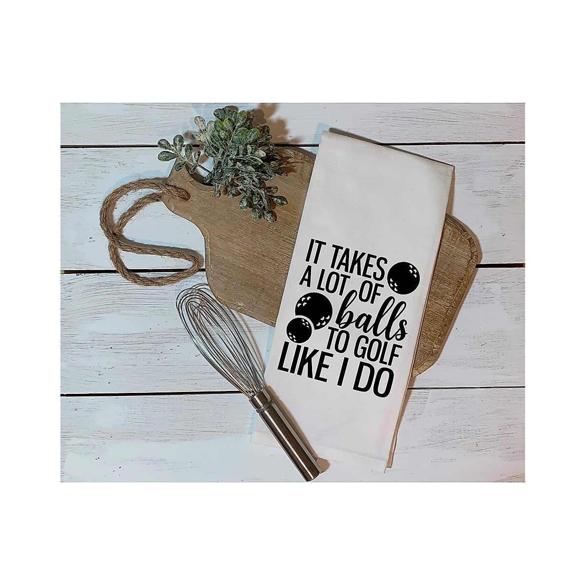 It Takes a lot of Balls to Golf Like i do -Dish Towel Kitchen Tea Towel Funny Saying Humorous Flour Sack Towels Great Housewarming Gift 28 inch by 28 inch, 100% Cotton, Multi-Purpose Towel