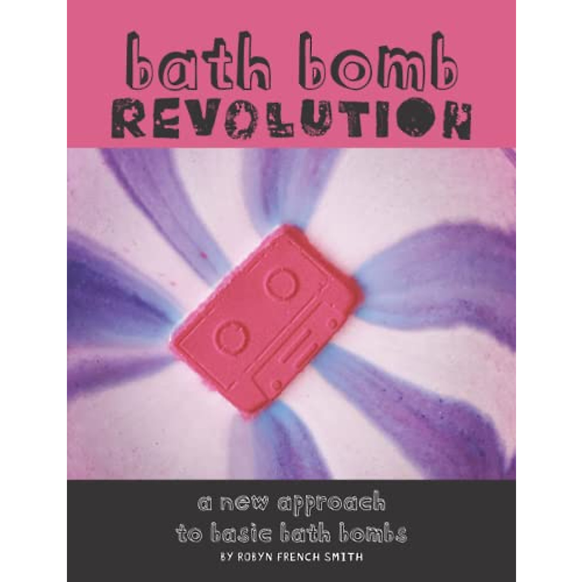 Bath Bomb Revolution: A New Approach To Basic Bath Bombs