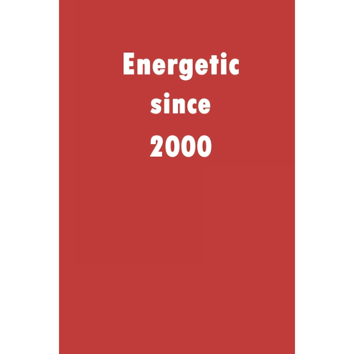 Energetic since 2000: A good notebook gift for who's born in 2000, blank lined notebook journal - 120 pages - 6 x 9 inches