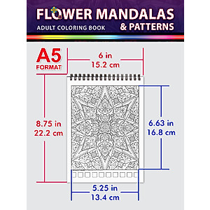 Flower Mandalas and Patterns. Travel Size Coloring Book for Adults on Thick Artist Paper with a Spiral Binding on The Top