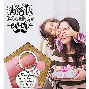 Mothers Day Keychain from Daughter, Mom Keychain Gift for Birthday Christmas - Everything I am You Helped Me to be