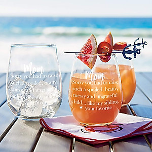 Sorry you had to Raise My Sibling - Funny Stemless Wine Glass - Best Mothers Day Gifts for mom or Women